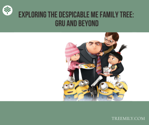 Despicable Me Family Tree: Unraveling the Gru Family Legacy
